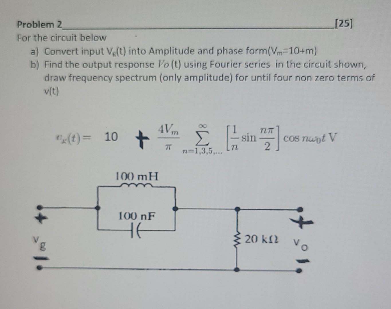 Solved Problem 2 [25] For the circuit below a) Convert input | Chegg.com