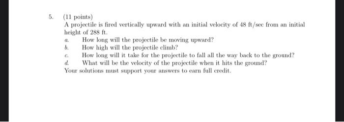 Solved (11 points) A projectile is fired vertically upward | Chegg.com