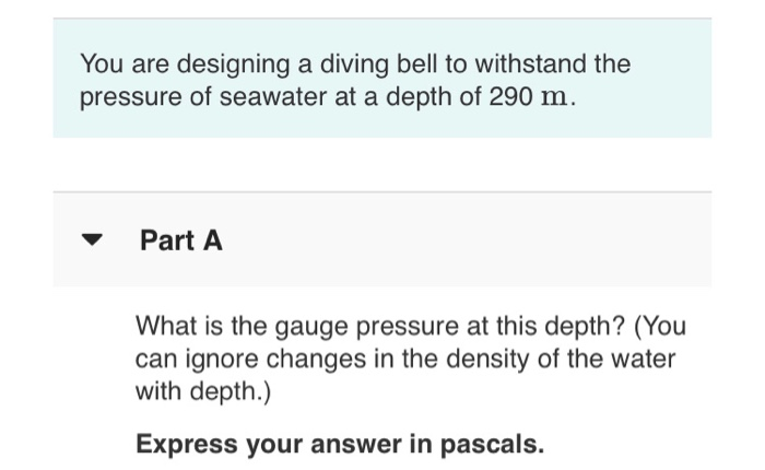 Solved You are designing a diving bell to withstand the | Chegg.com