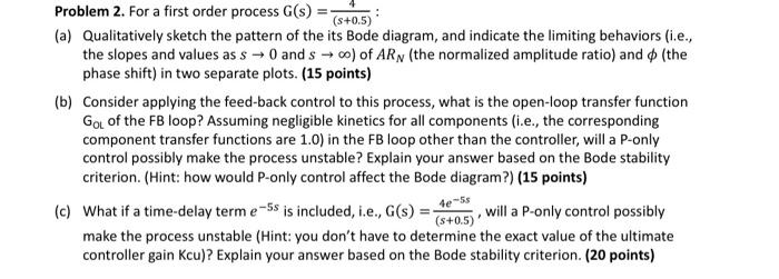 Solved Problem 2. For a first order process G(s)=(s+0.5)4 : | Chegg.com