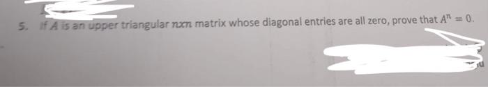 Solved 5. If A is an upper triangular nxn matrix whose | Chegg.com