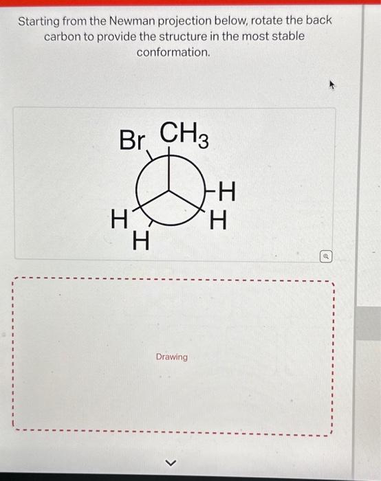 Solved Starting from the Newman projection below, rotate the | Chegg.com