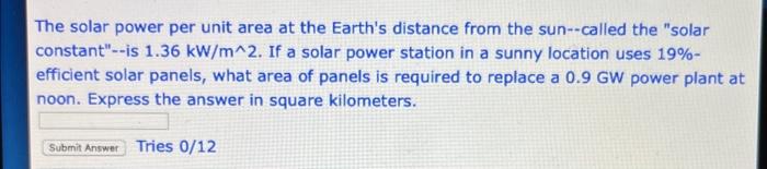 Solved The solar power per unit area at the Earth's distance | Chegg.com