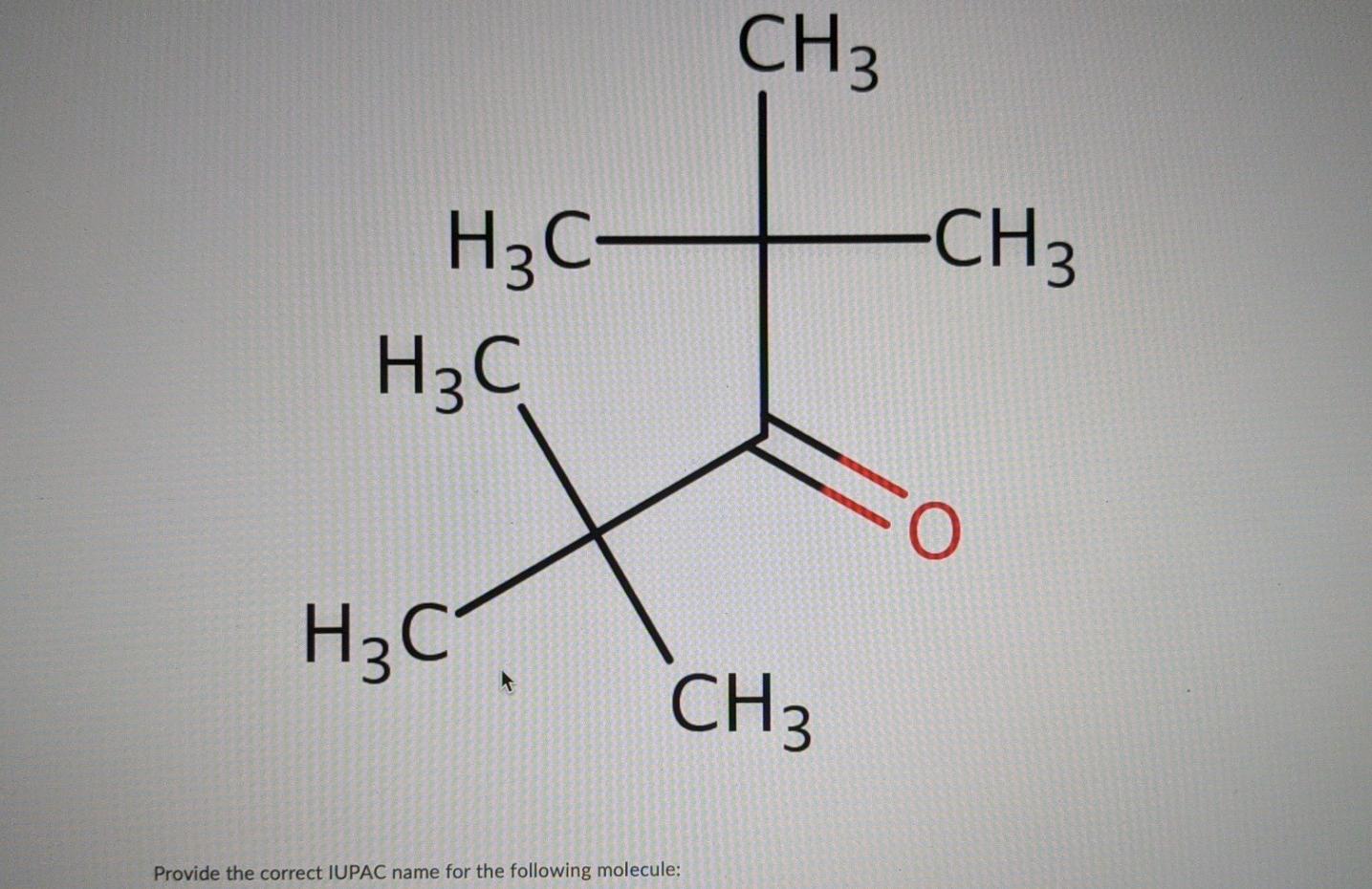 Solved CH3 -CH3 НЫС H2C о H2C CH3 Provide the correct IUPAC | Chegg.com