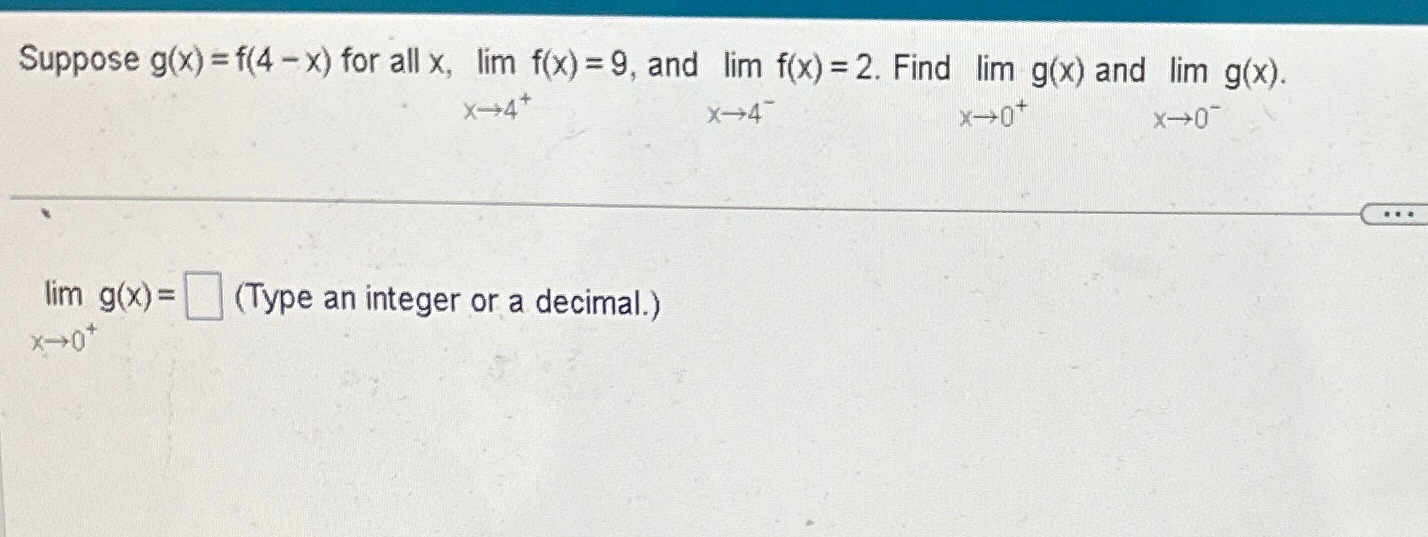 Suppose g(x)=f(4-x) for all x,limx→4+f(x)=9, and | Chegg.com Suppose g(x)=f(4-x) for all x,limx→4+f(x)=9, and | Chegg.com
