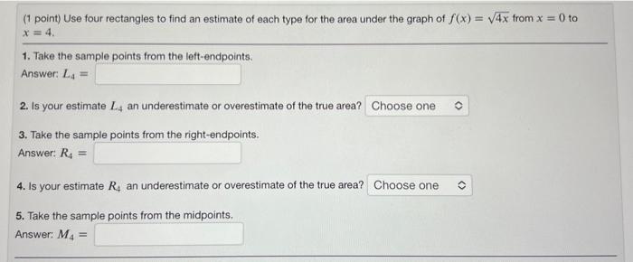 Solved (1 point) Use four rectangles to find an estimate of | Chegg.com