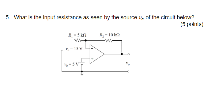 Solved What is the input resistance as seen by the source va | Chegg.com
