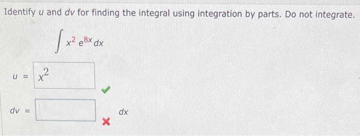 Solved Identify u and dv for finding the integral using | Chegg.com