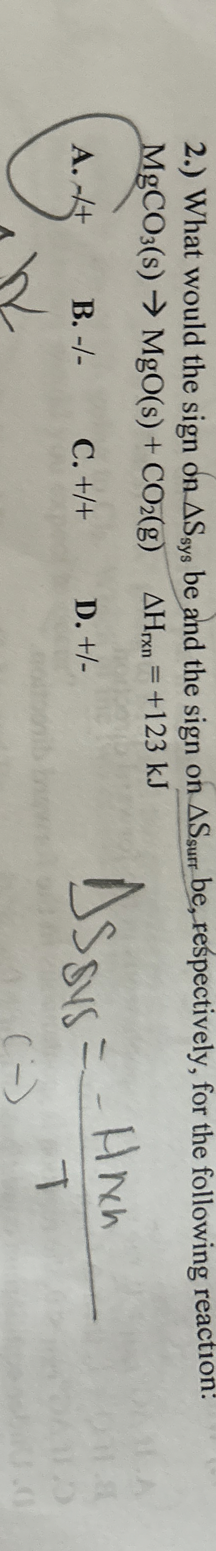 Solved 2.) ﻿What would the sign on ΔSsys ﻿be and the sign | Chegg.com
