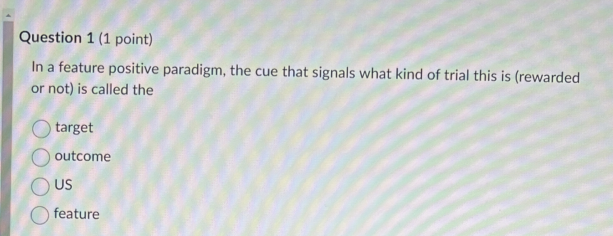 Solved Question 1 (1 ﻿point)In a feature positive paradigm, | Chegg.com