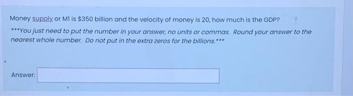 Solved Money supply or Ml is $350 billion and the velocity | Chegg.com