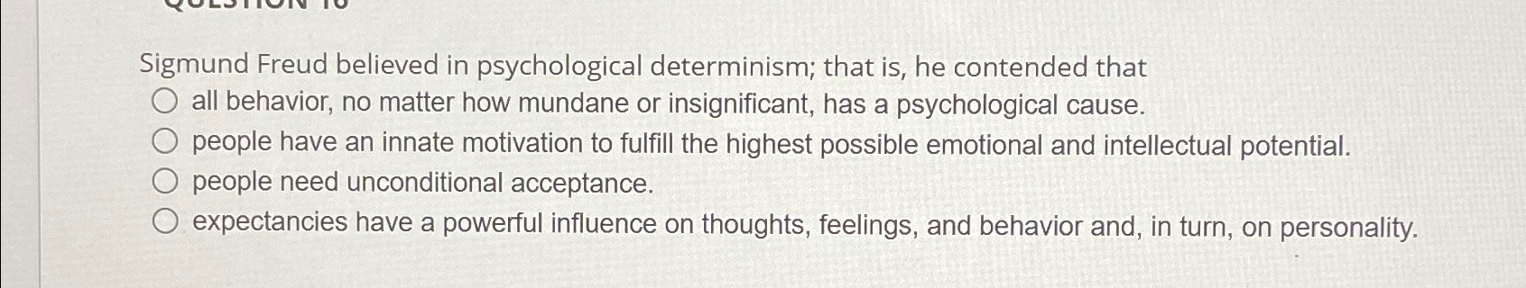 Solved Sigmund Freud believed in psychological determinism; | Chegg.com