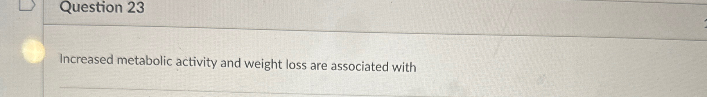 Solved Increased metabolic activity and weight loss are | Chegg.com