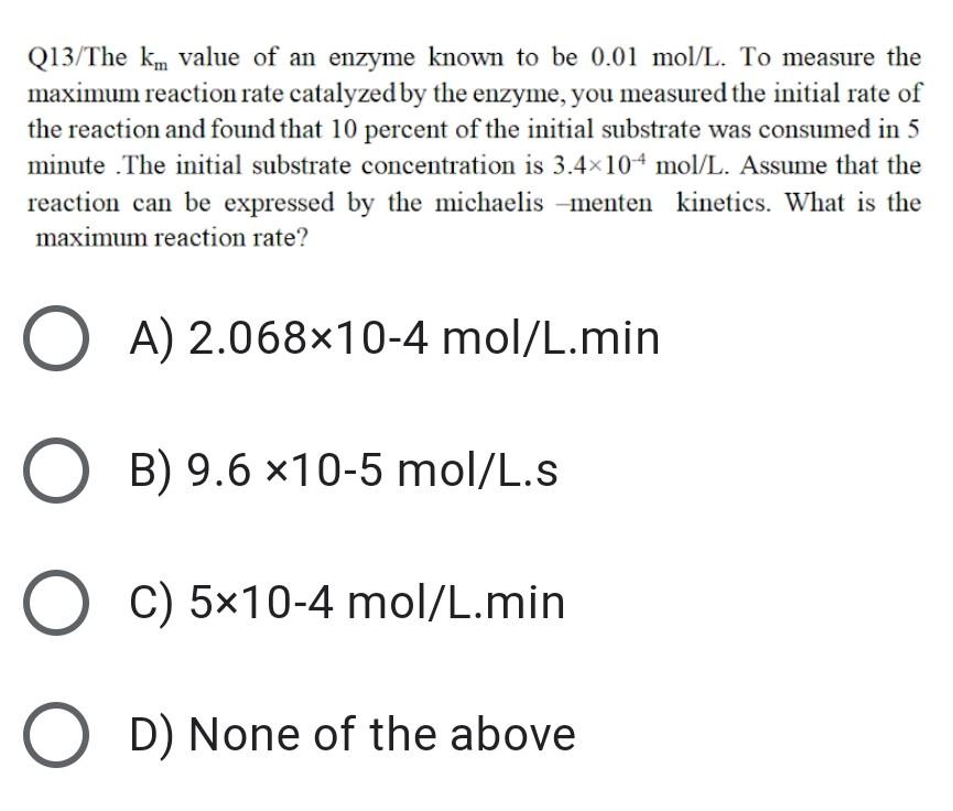 Solved Q13/The km value of an enzyme known to be 0.01 mol/L. | Chegg.com