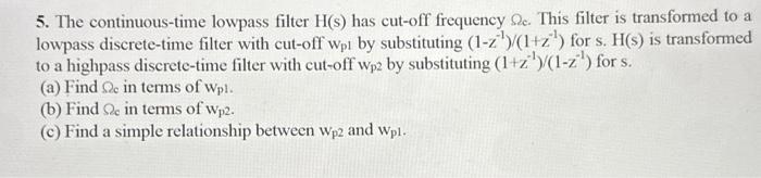 Solved 5. The continuous-time lowpass filter H(s) has | Chegg.com