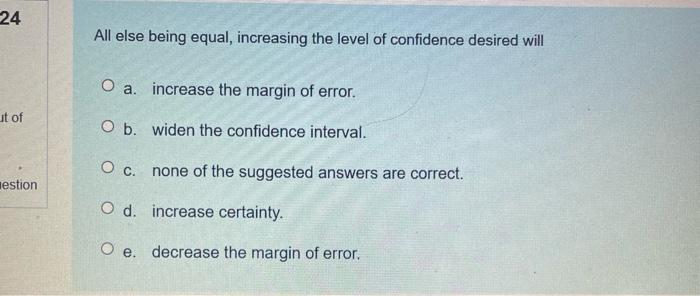 Solved 24 All else being equal, increasing the level of | Chegg.com