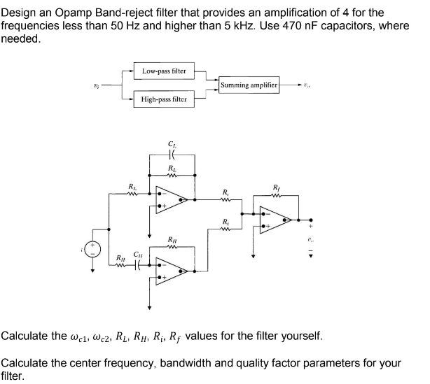 Solved Design An Opamp Band Reject Filter That Provides An