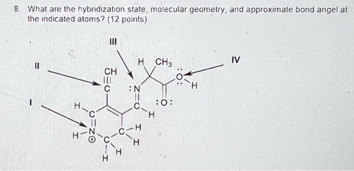 Solved 8 What are the hybridization state, molecular | Chegg.com