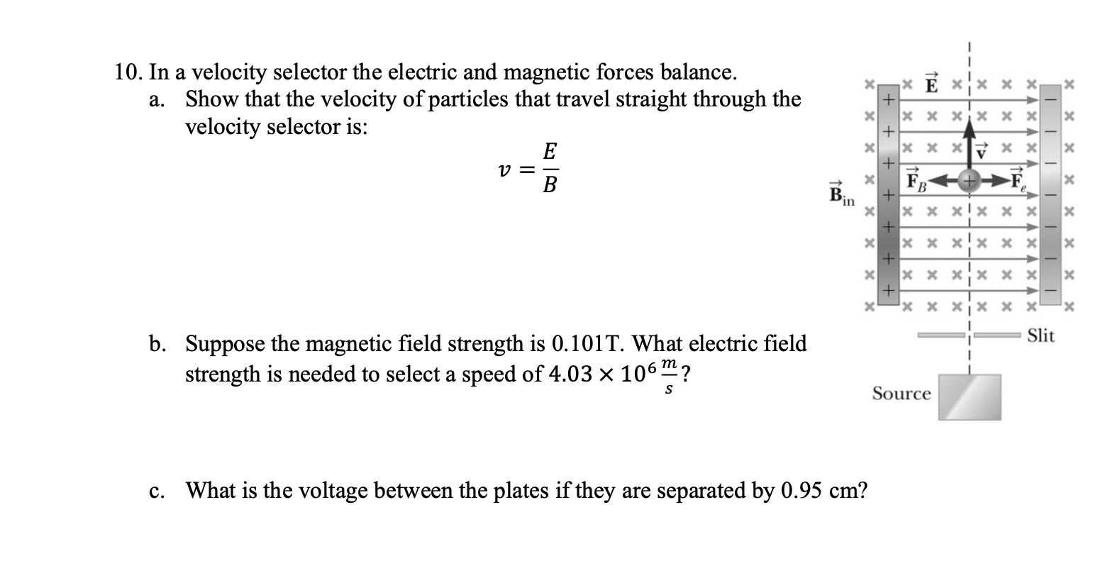 Solved In a velocity selector the electric and magnetic | Chegg.com