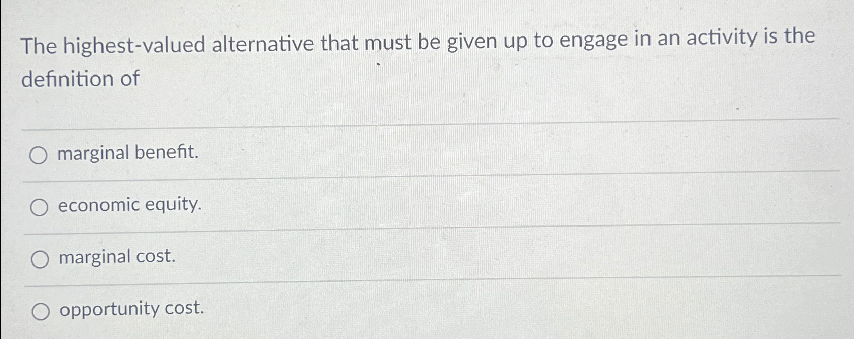 Solved The highest-valued alternative that must be given up | Chegg.com