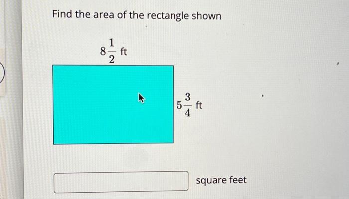 Solved Find the area of the rectangle shown 8 1 2 ft 5 3 ft | Chegg.com