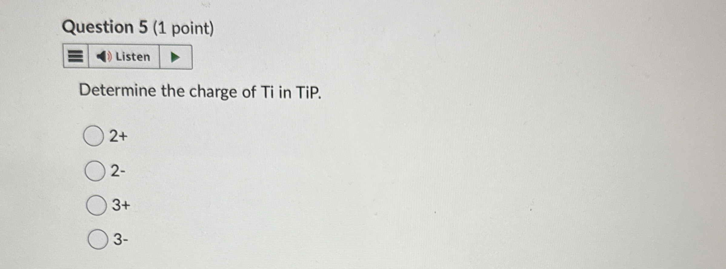 Solved Question 5 (1 ﻿point)ListenDetermine the charge of Ti | Chegg.com