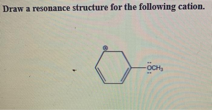 Solved Draw a resonance structure for the following cation. | Chegg.com
