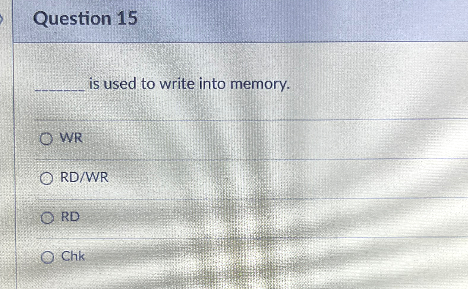 Solved Question 15q, ﻿is used to write into | Chegg.com