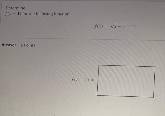 Solved Determine f(x-1) for the following function. Answer 2 | Chegg.com