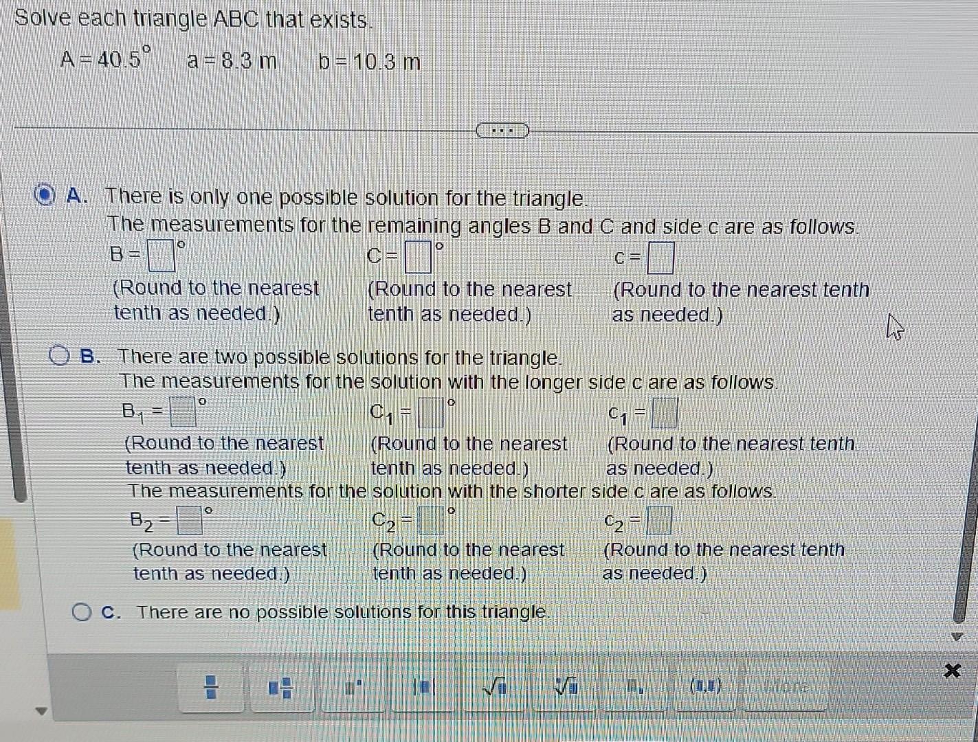 Solved Solve each triangle ABC that exists. A = 40.5° a = | Chegg.com
