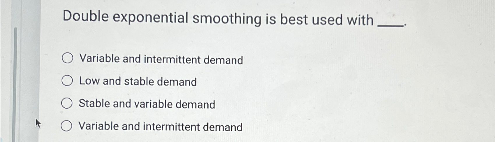 Solved Double exponential smoothing is best used | Chegg.com