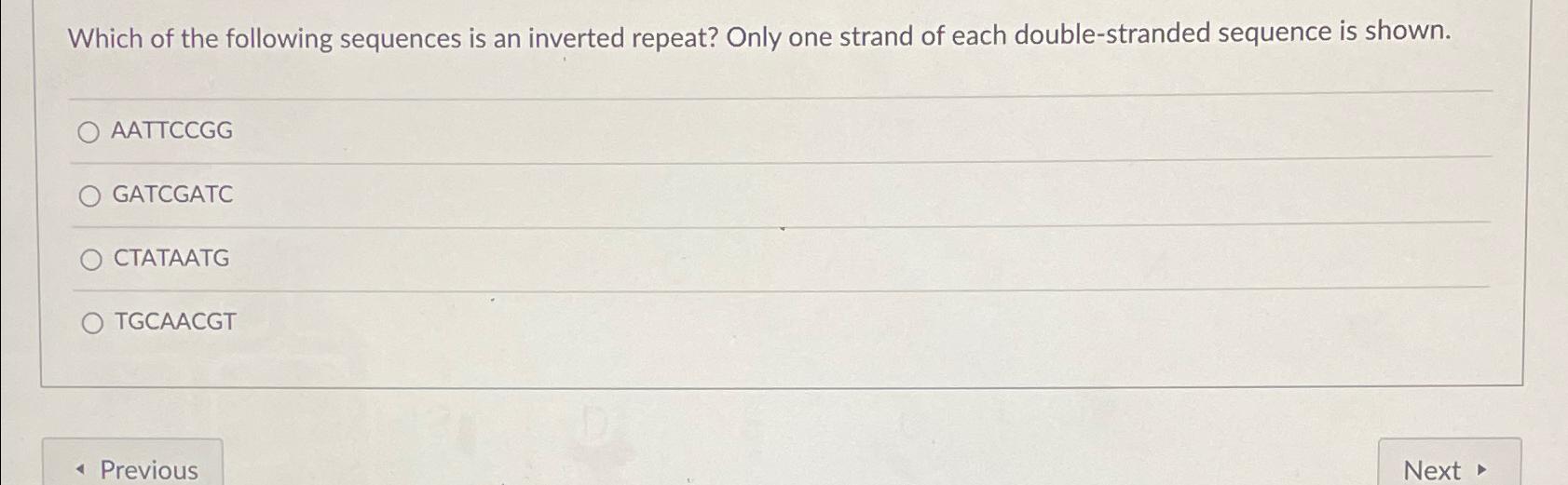 Solved Which of the following sequences is an inverted | Chegg.com