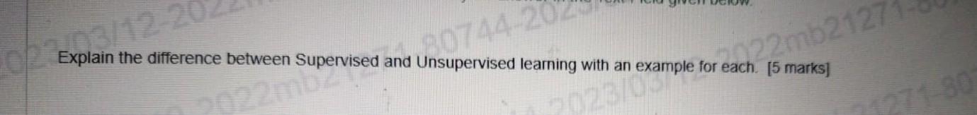 Solved Explain the difference between Supervised and | Chegg.com