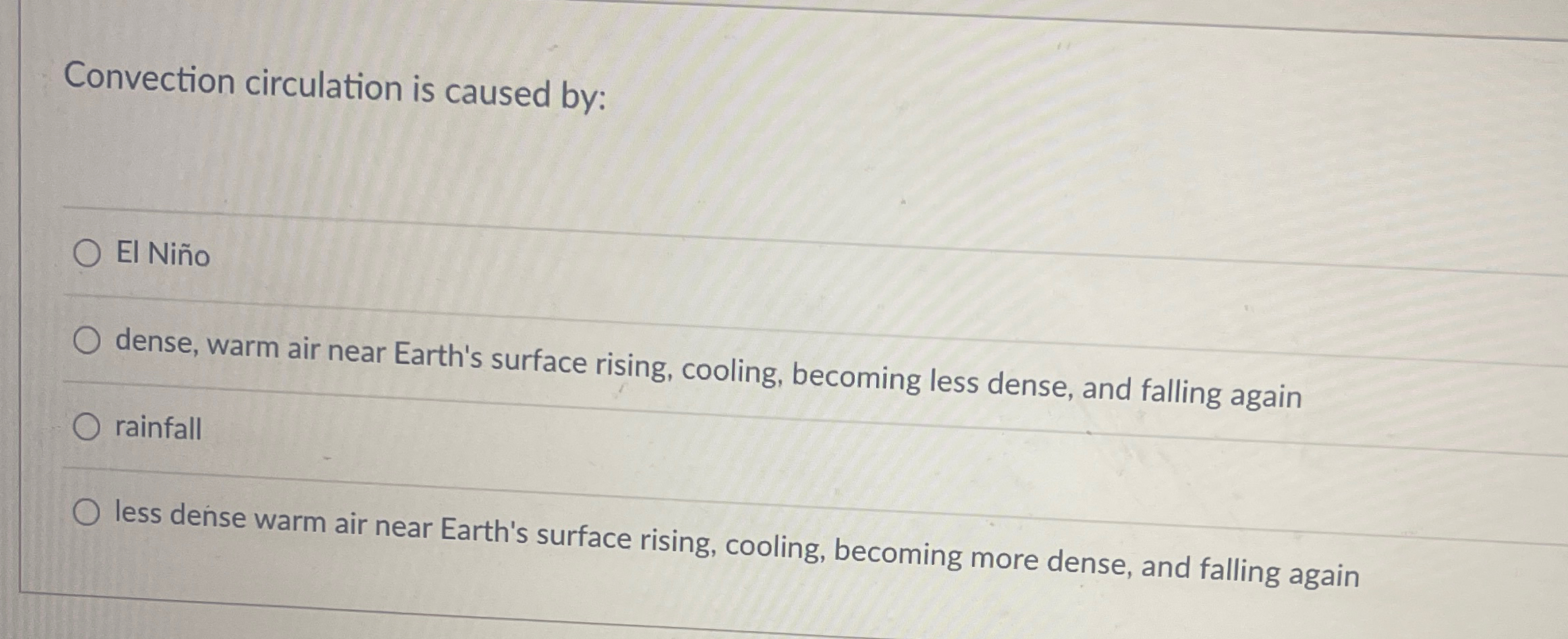 Solved Convection circulation is caused by:El Niñodense, | Chegg.com