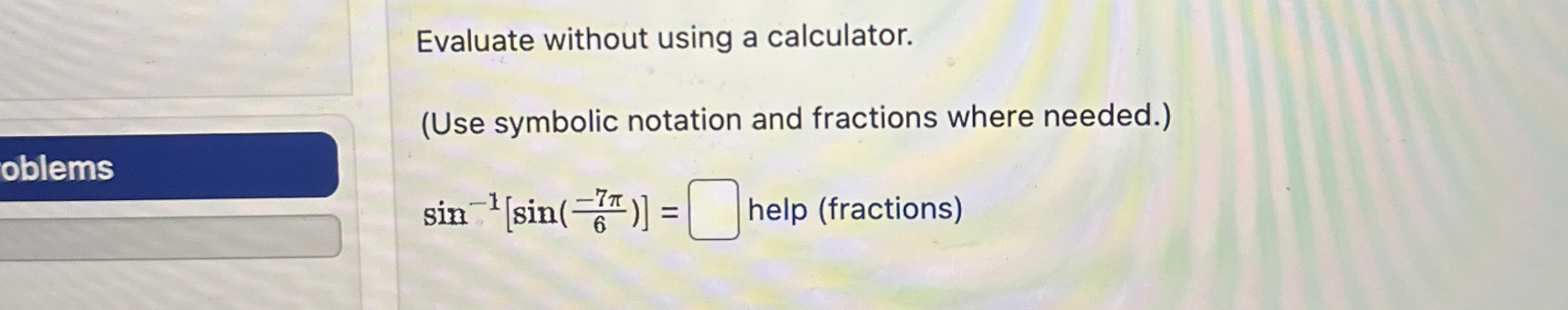 Solved Evaluate without using a calculator.(Use symbolic | Chegg.com