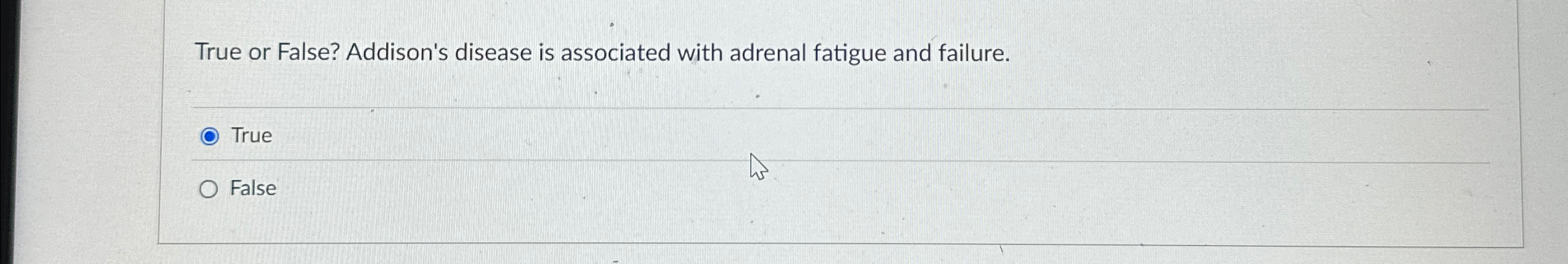 Solved True or False? Addison's disease is associated with | Chegg.com