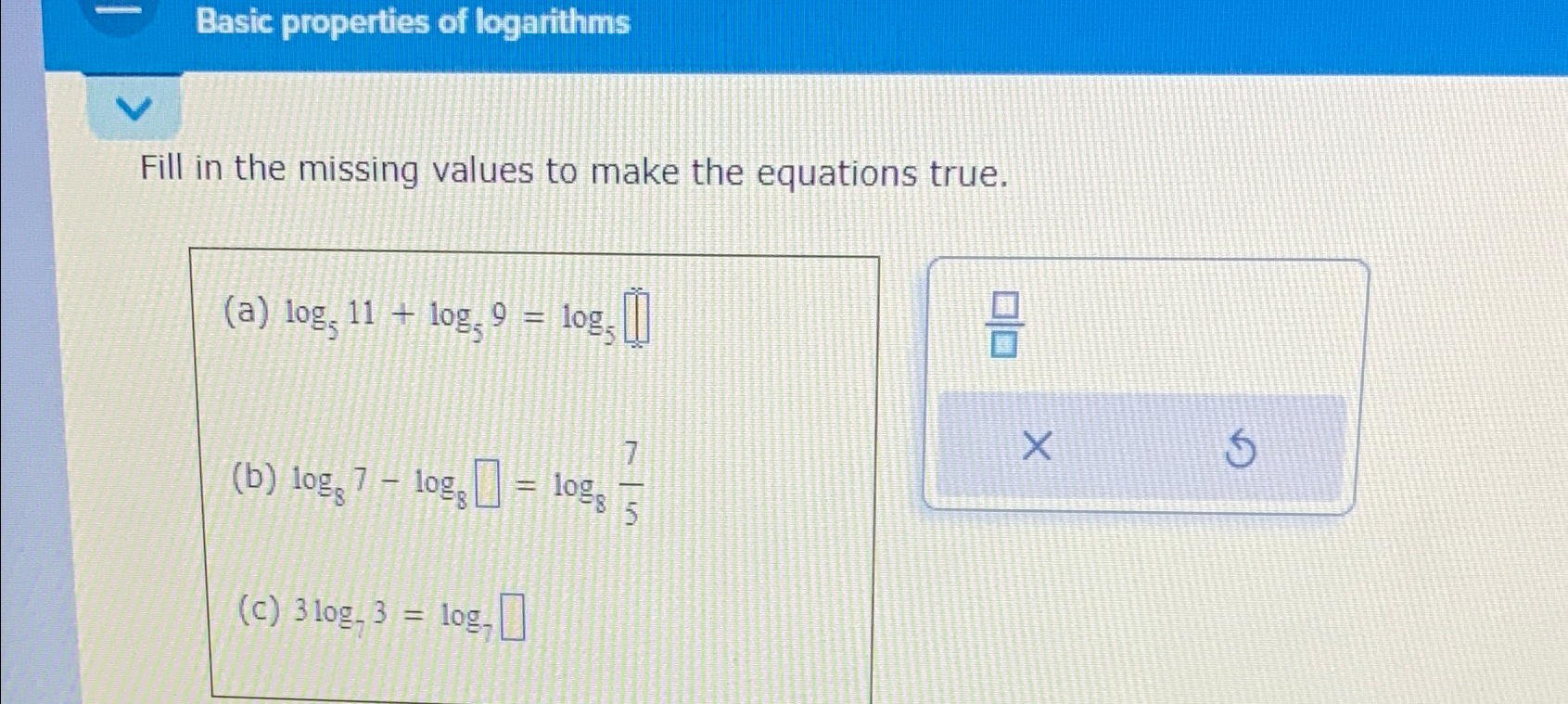 Solved Basic properties of logarithmsFill in the missing | Chegg.com