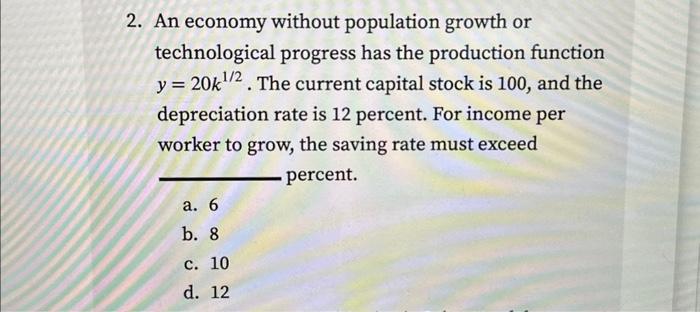 Solved An economy without population growth or technological | Chegg.com