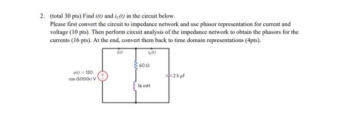 Solved 2. (total 30 pts) Find ift) and id) in the circuit | Chegg.com