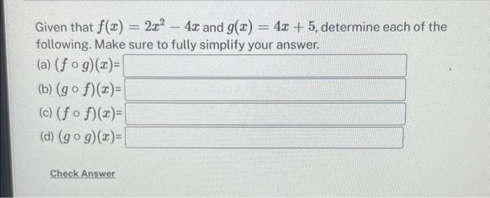 Solved Given that f(x)=2x2−4x and g(x)=4x+5, determine each | Chegg.com