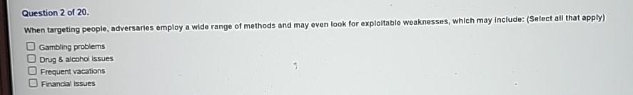 Solved Question 2 ﻿of 20.When targeting people, adversaries | Chegg.com