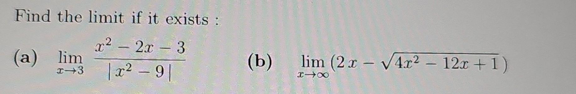 Solved Find the limit if it exists : (a) limx→3∣x2−9∣x2−2x−3 | Chegg.com