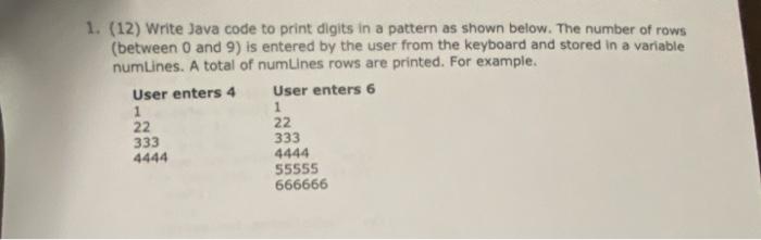 Solved 1. (12) Write Java code to print digits in a pattern | Chegg.com