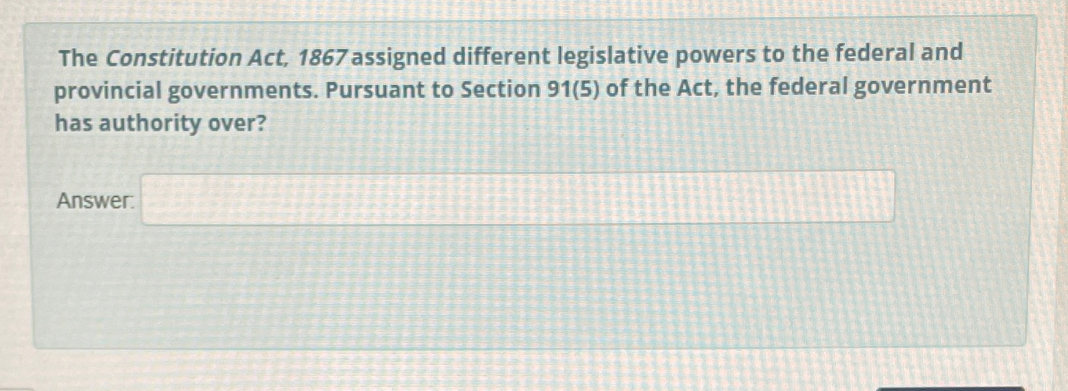 Solved The Constitution Act, 1867 ﻿assigned different | Chegg.com