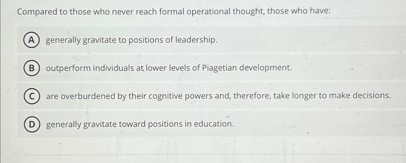 Solved Compared to those who never reach formal operational | Chegg.com