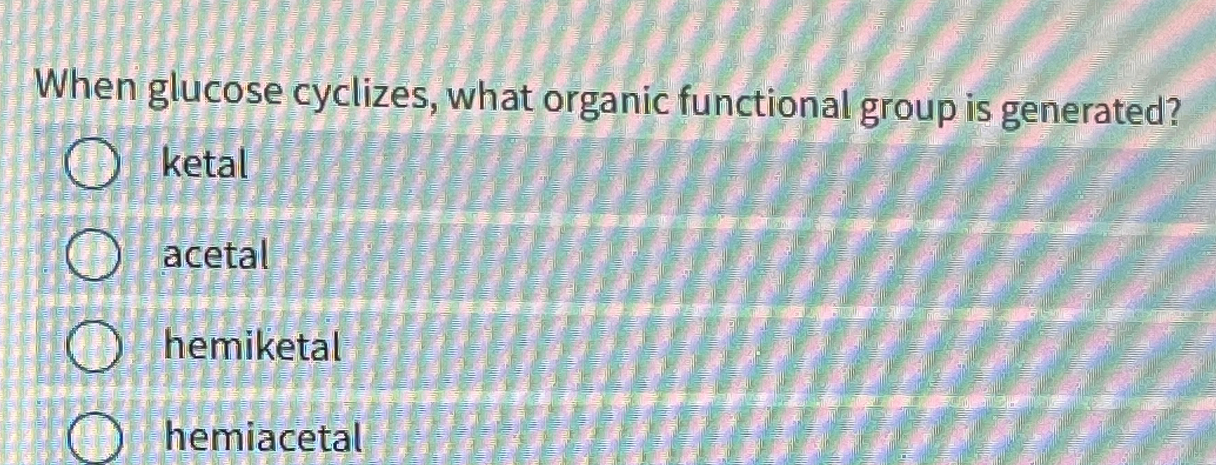 Solved When glucose cyclizes, what organic functional group | Chegg.com