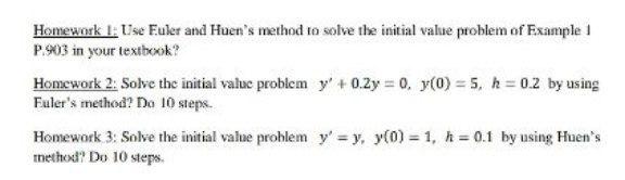 Solved Homework 1: Use Fuler and Huen's method to solve the | Chegg.com