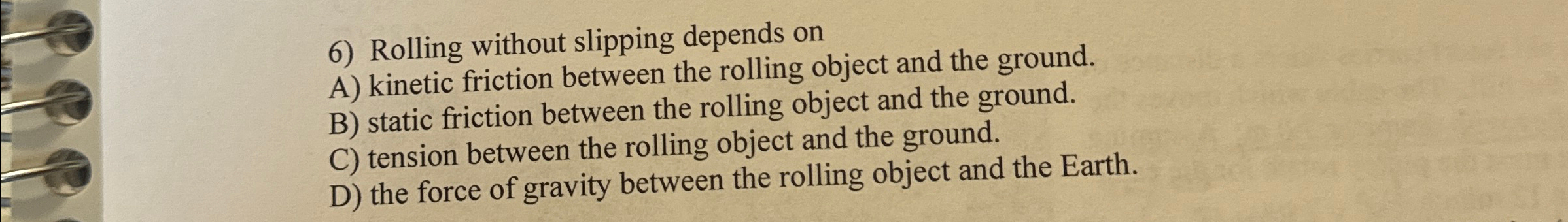 Solved Rolling without slipping depends onA) ﻿kinetic | Chegg.com