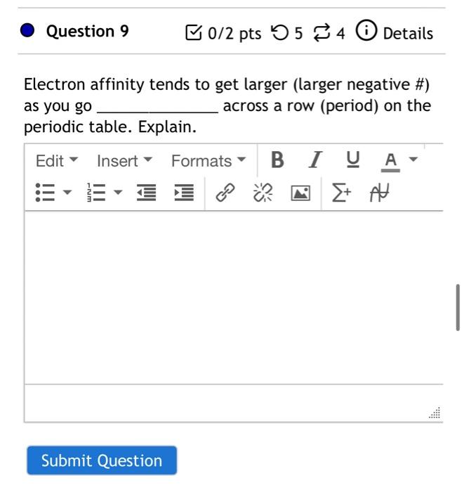 Solved Electron affinity tends to get larger (larger | Chegg.com