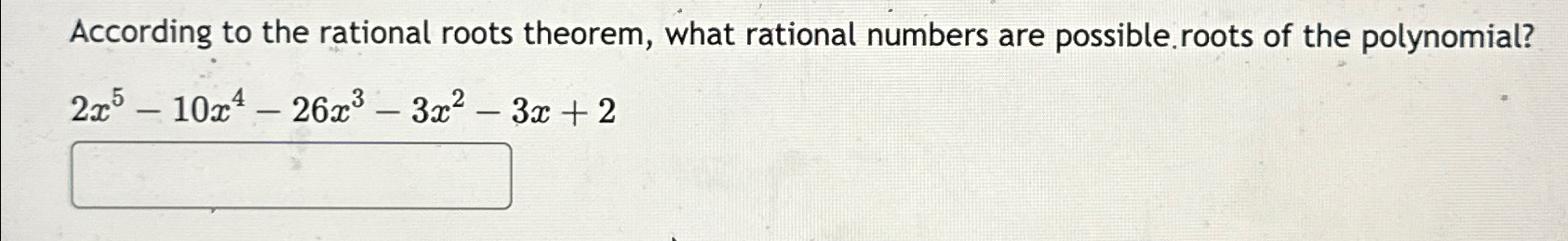 Solved According to the rational roots theorem, what | Chegg.com